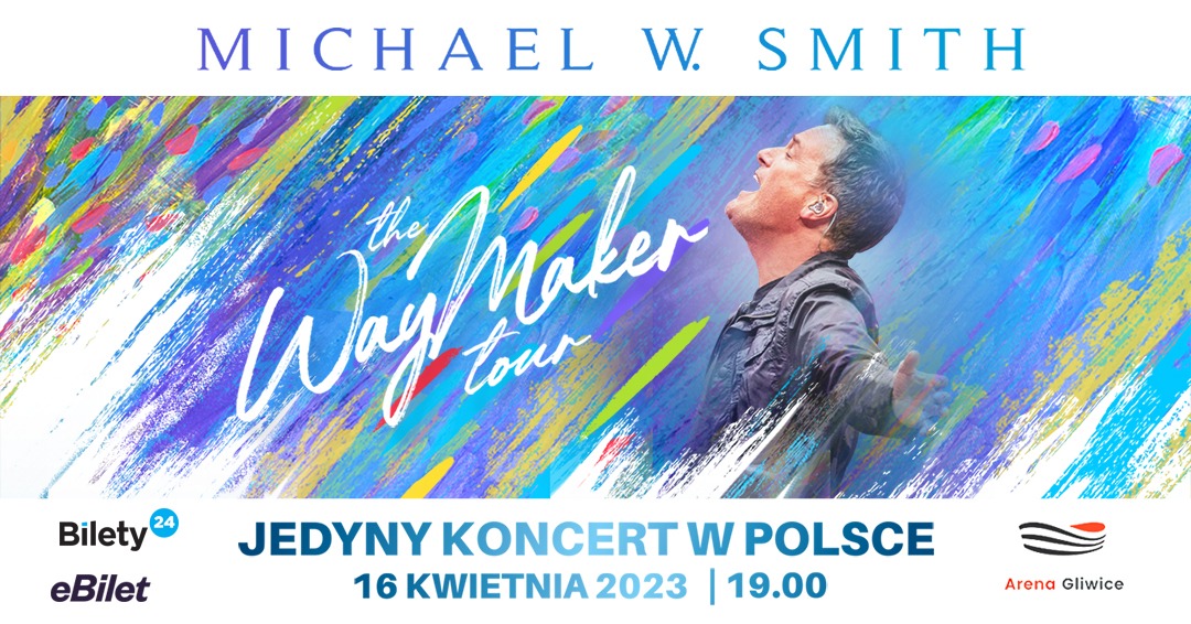 Michael W. Smith The WayMaker Tour – jedyny koncert w Polsce - Radio ...